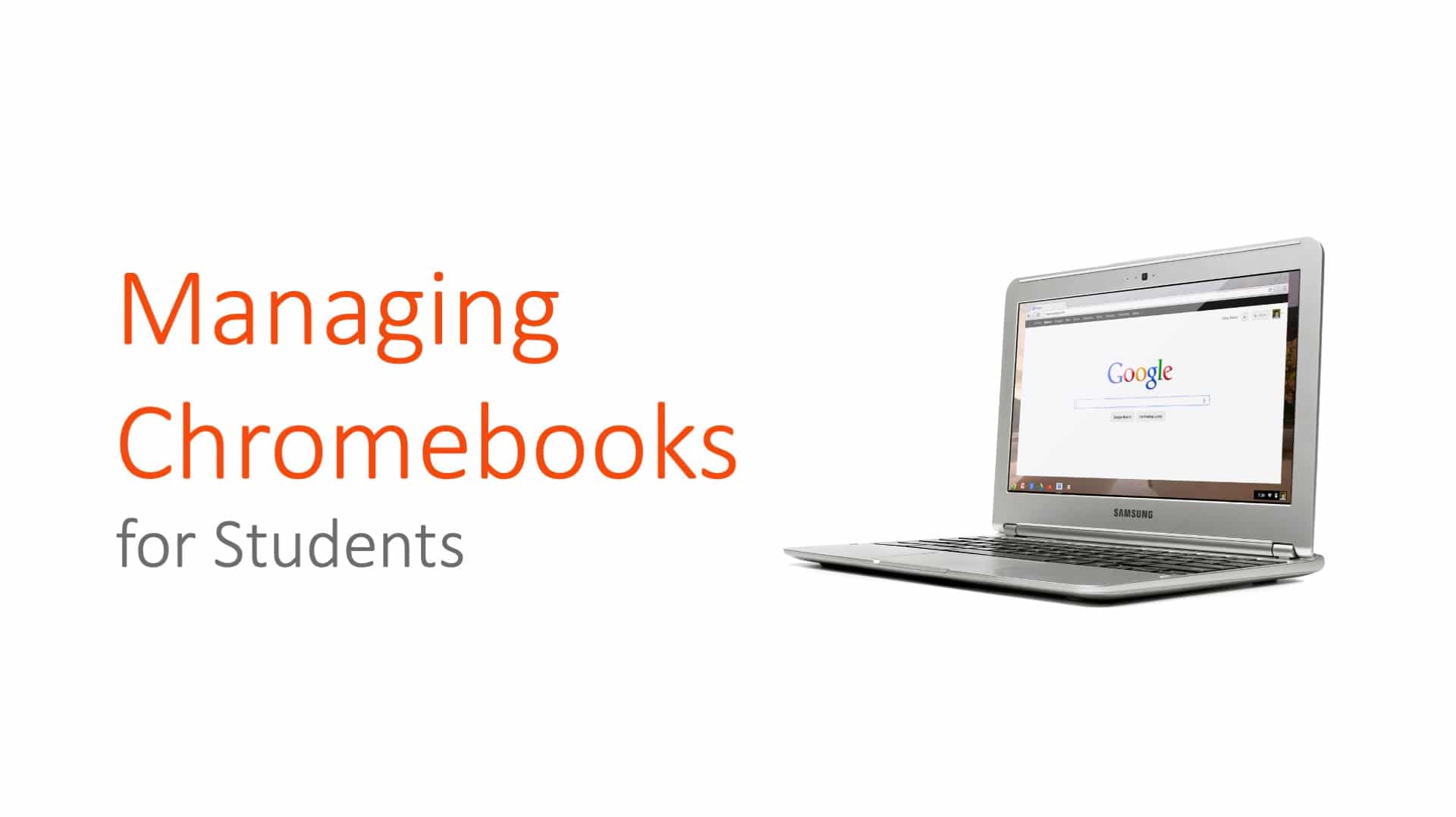 Managing Chromebooks for Students – Primary Goal On-Demand Platform